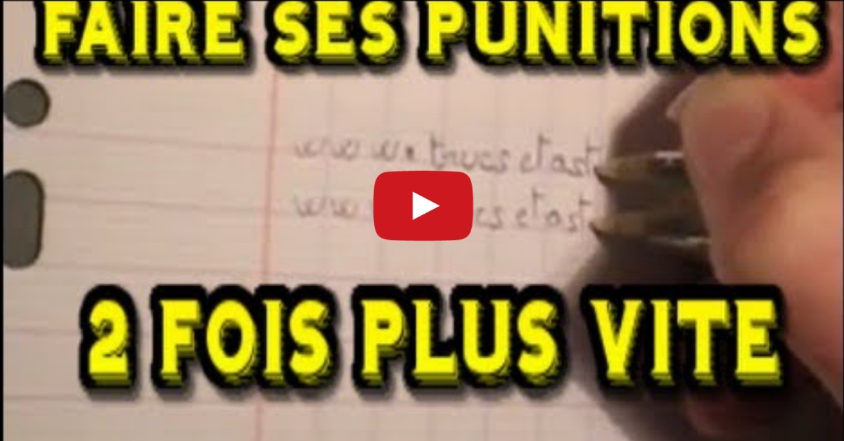 Astuce pour élèves: Comment faire ses punitions deux fois plus vite!